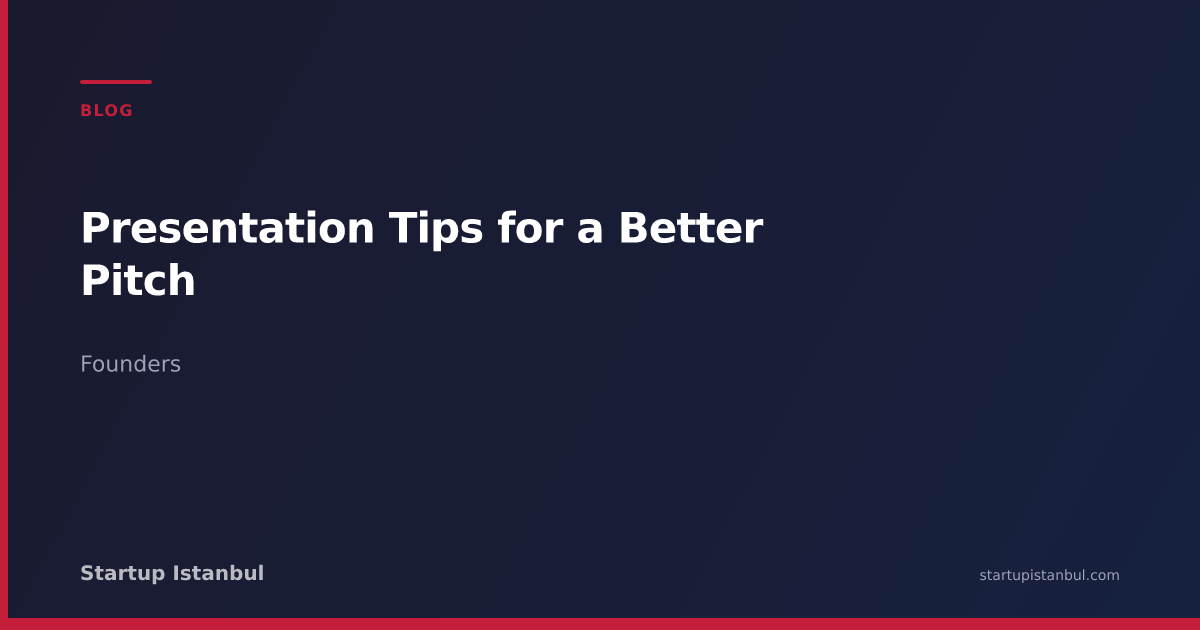 Presentation Tips for a Better Pitch - Startup Istanbul